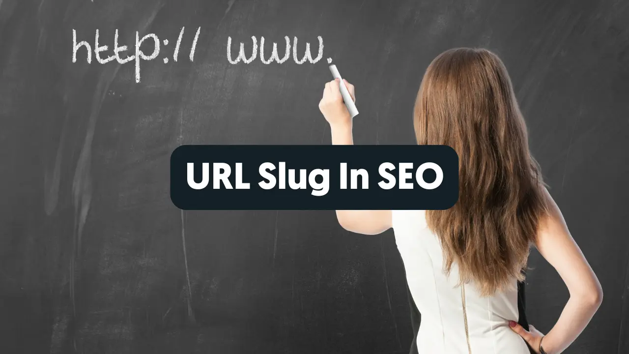 What Is a Slug in SEO and How to Optimize It For Google