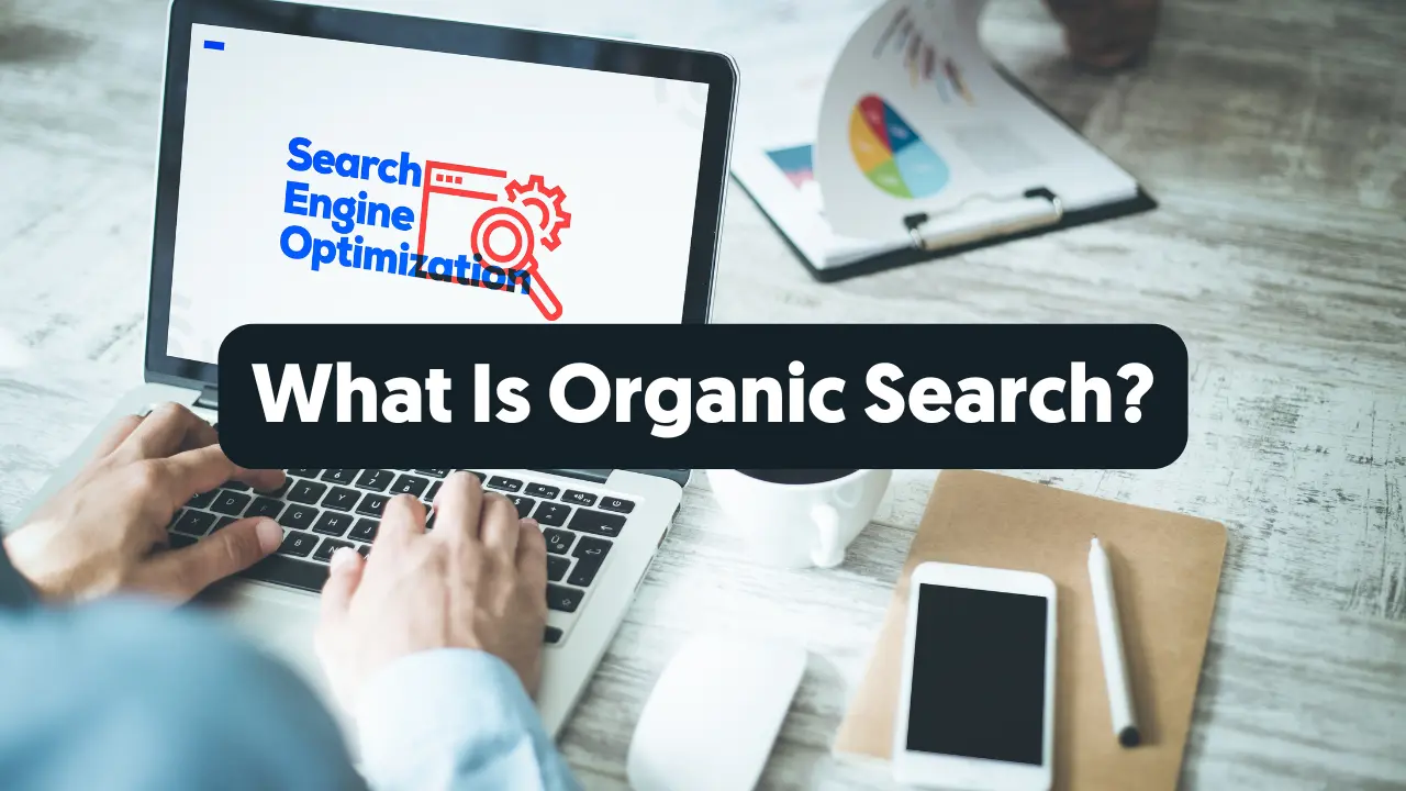 What is Organic Search in Digital Marketing?