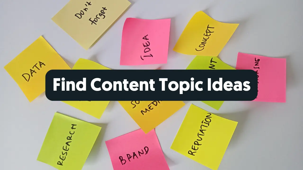 12 Easy Ways to Find Fresh Content Topic Ideas