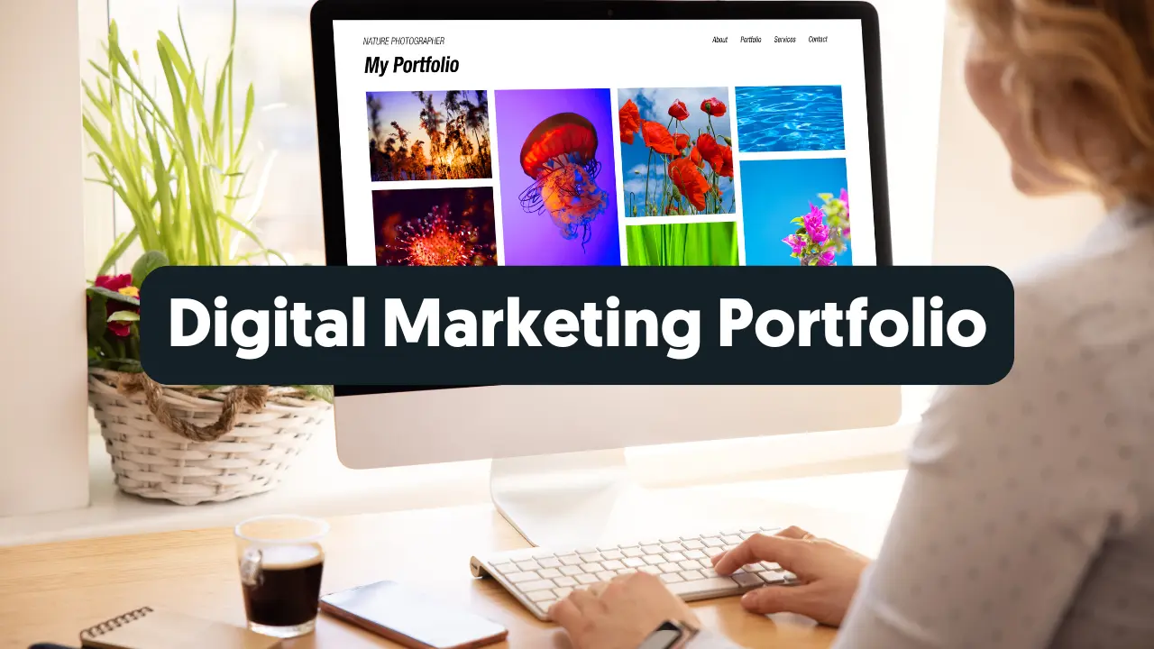 How to Create A Digital Marketing Portfolio From Scratch