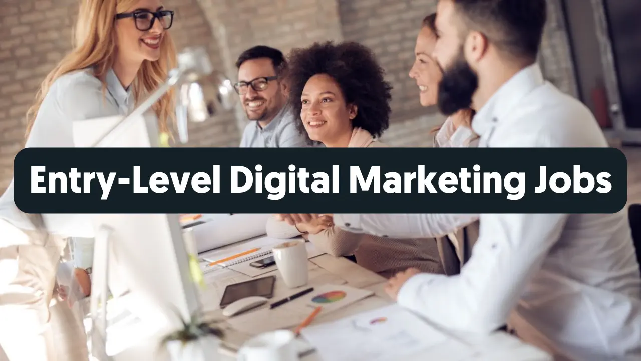 7 Best Entry Level Digital Marketing Jobs