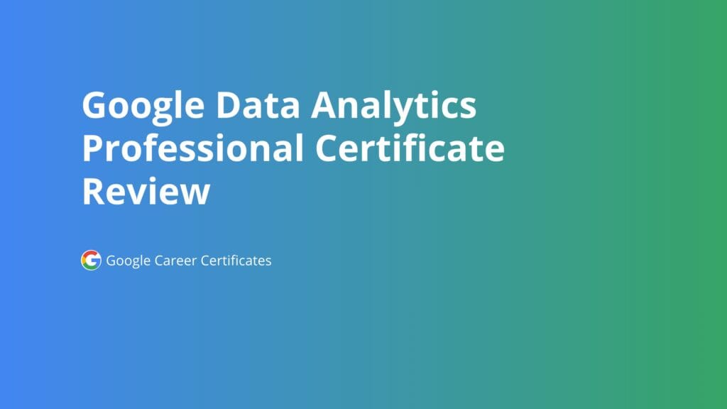 Google Data Analytics Certification Review Google Data Analytics Certification Review