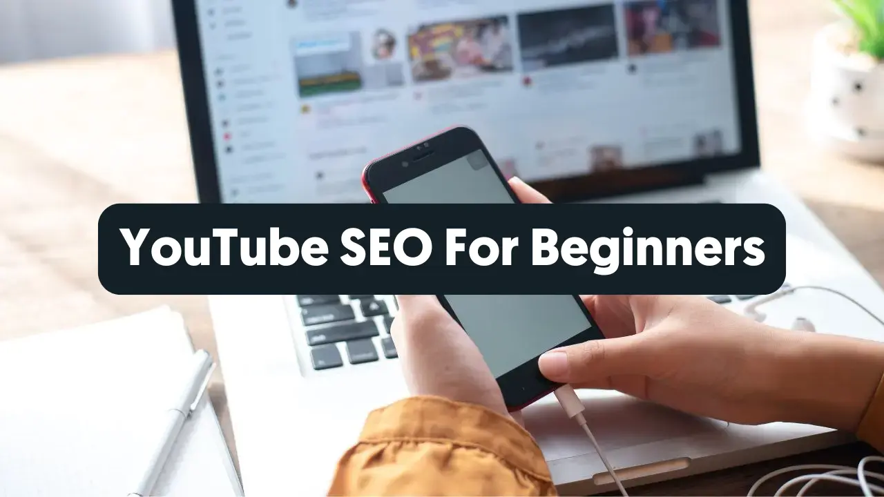 10 Practical YouTube SEO Tips For Beginners