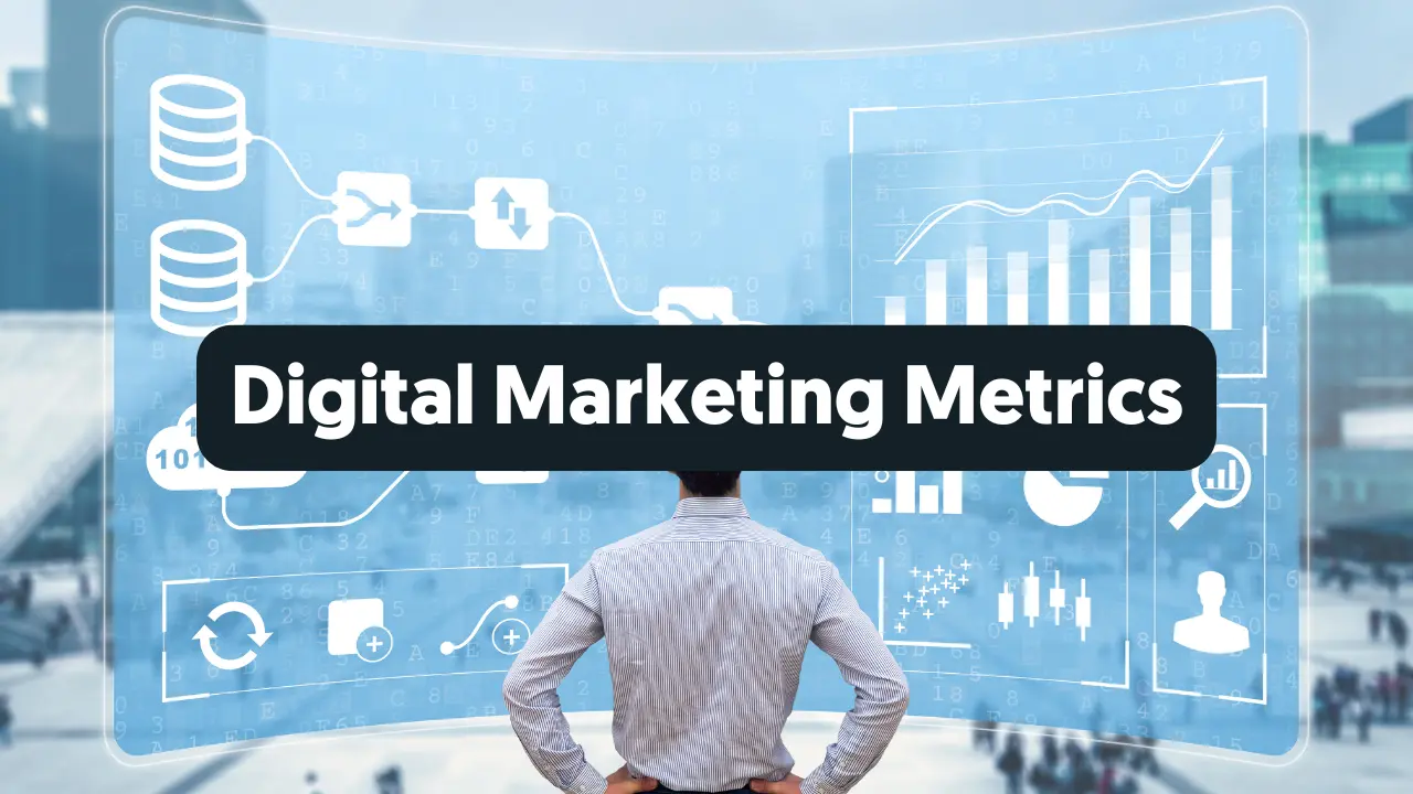 Top 20 Digital Marketing Metrics & How To Measure Them