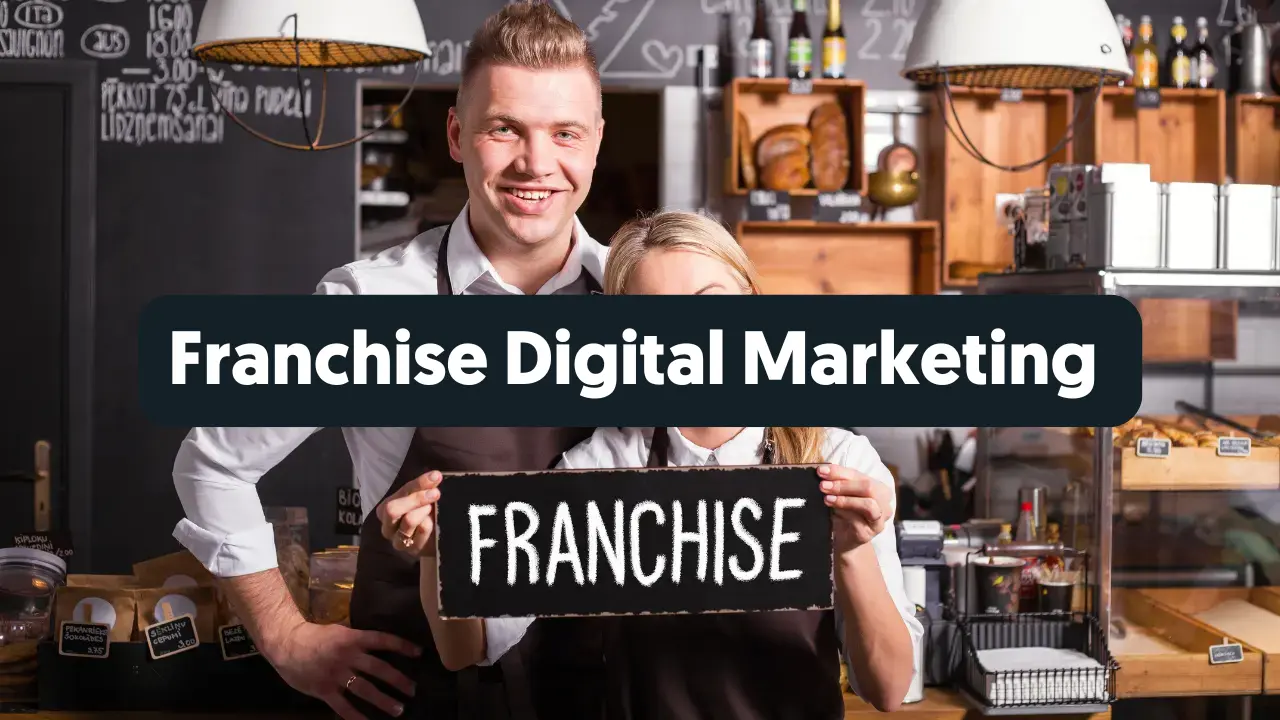 Digital Marketing Strategies For Franchises (With Examples)